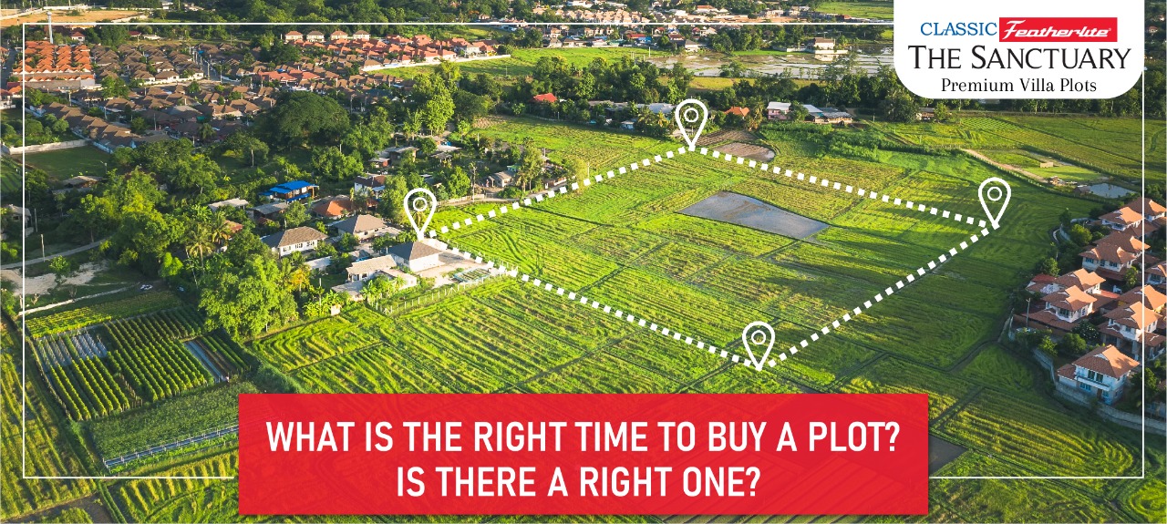 WHICH IS THE RIGHT TIME TO BUY A PLOT? IS THERE A RIGHT ONE ...